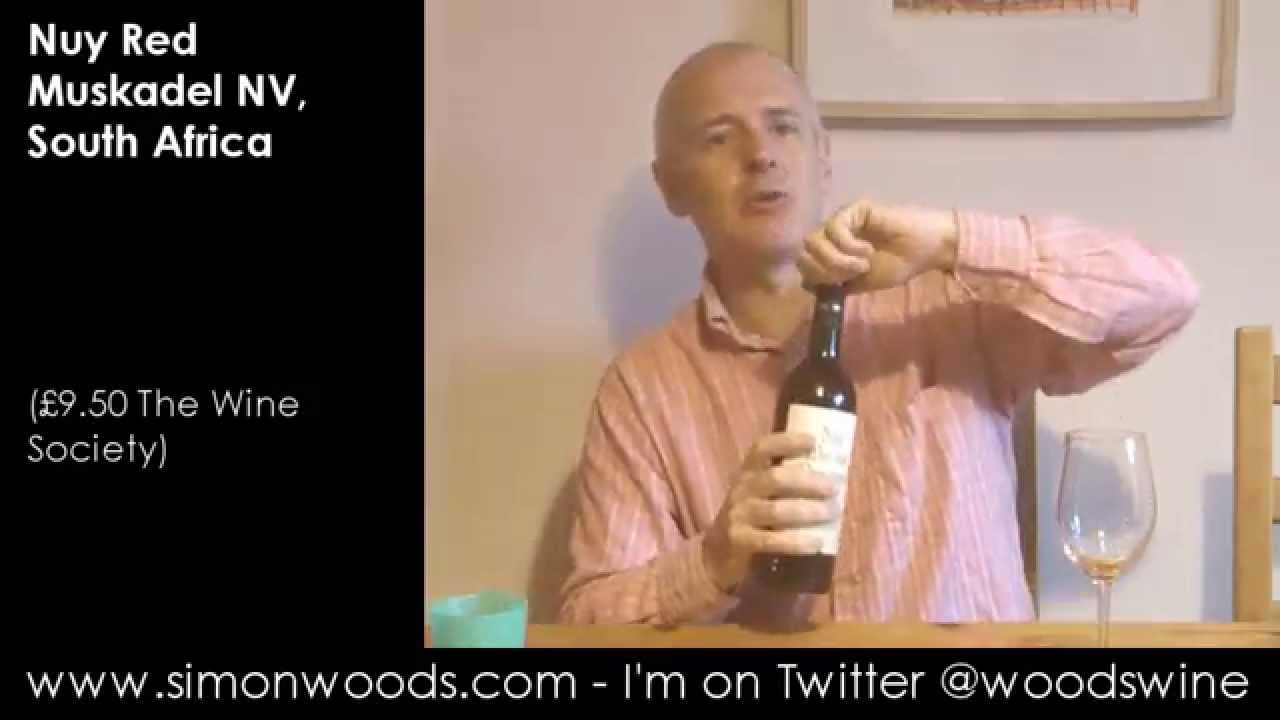 Wine Tasting with Simon Woods: Nuy Red Muskadel NV, South Africa - YouTube
