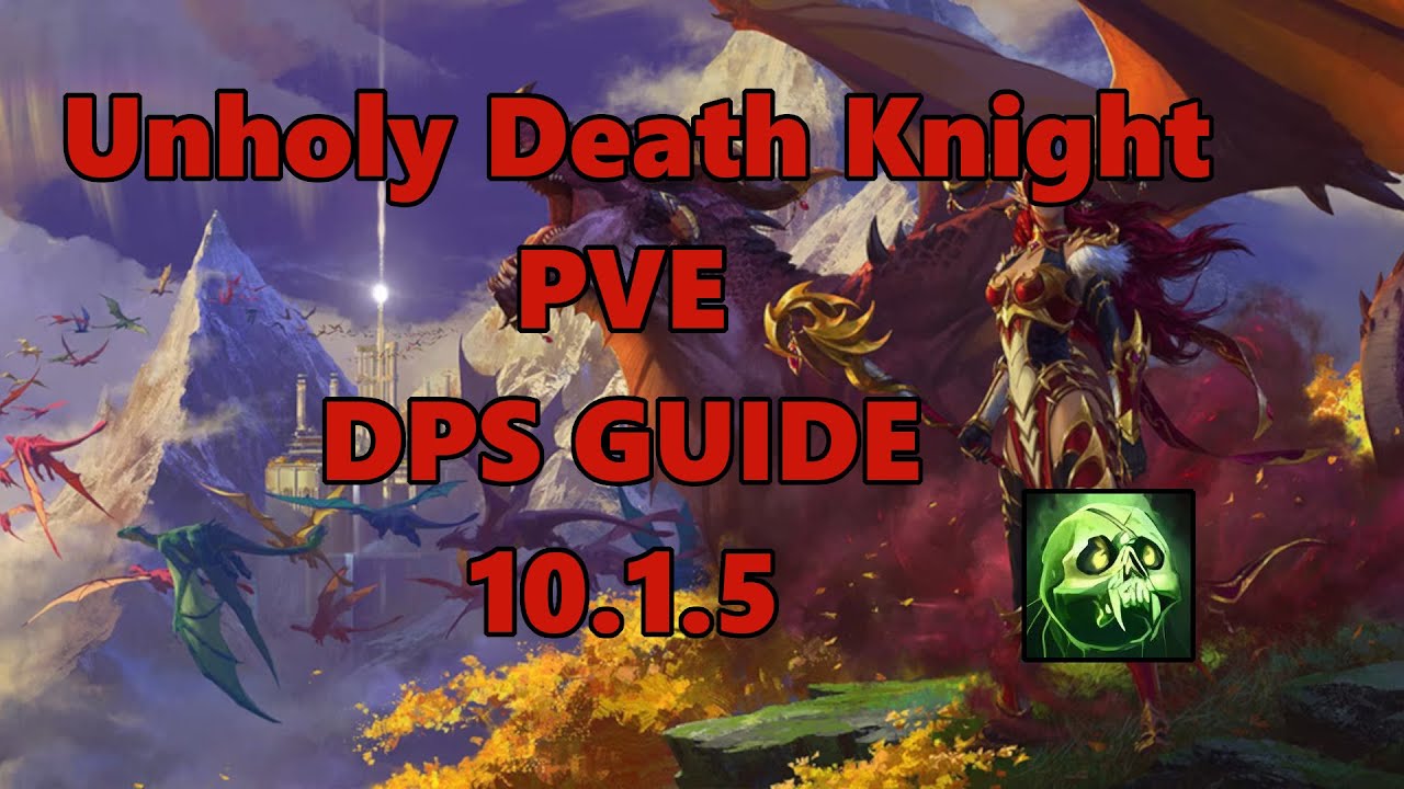 Unholy DK PVE DPS guide 10.1.5 - YouTube