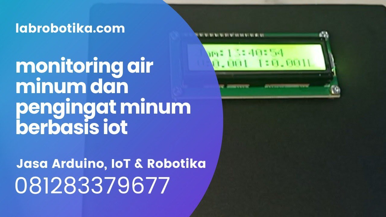 Arduino monitoring air minum dan pengingat minum berbasis iot - YouTube