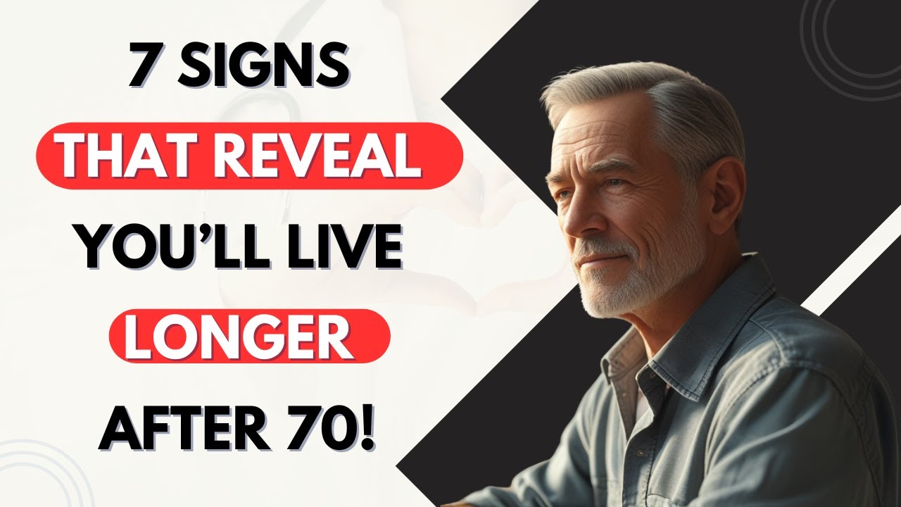7 Signs That Indicate You'll Live Longer After 70! - YouTube