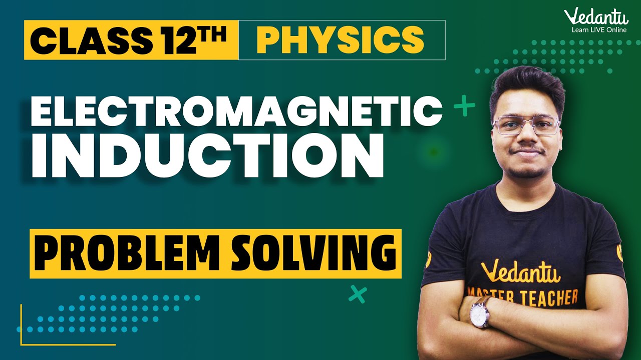 Electromagnetic Induction Class 12 Physics | PROBLEM SOLVING | Chapter ...