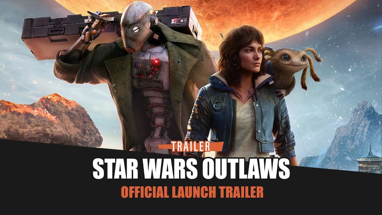 Star Wars Outlaws - Official Launch Trailer - YouTube