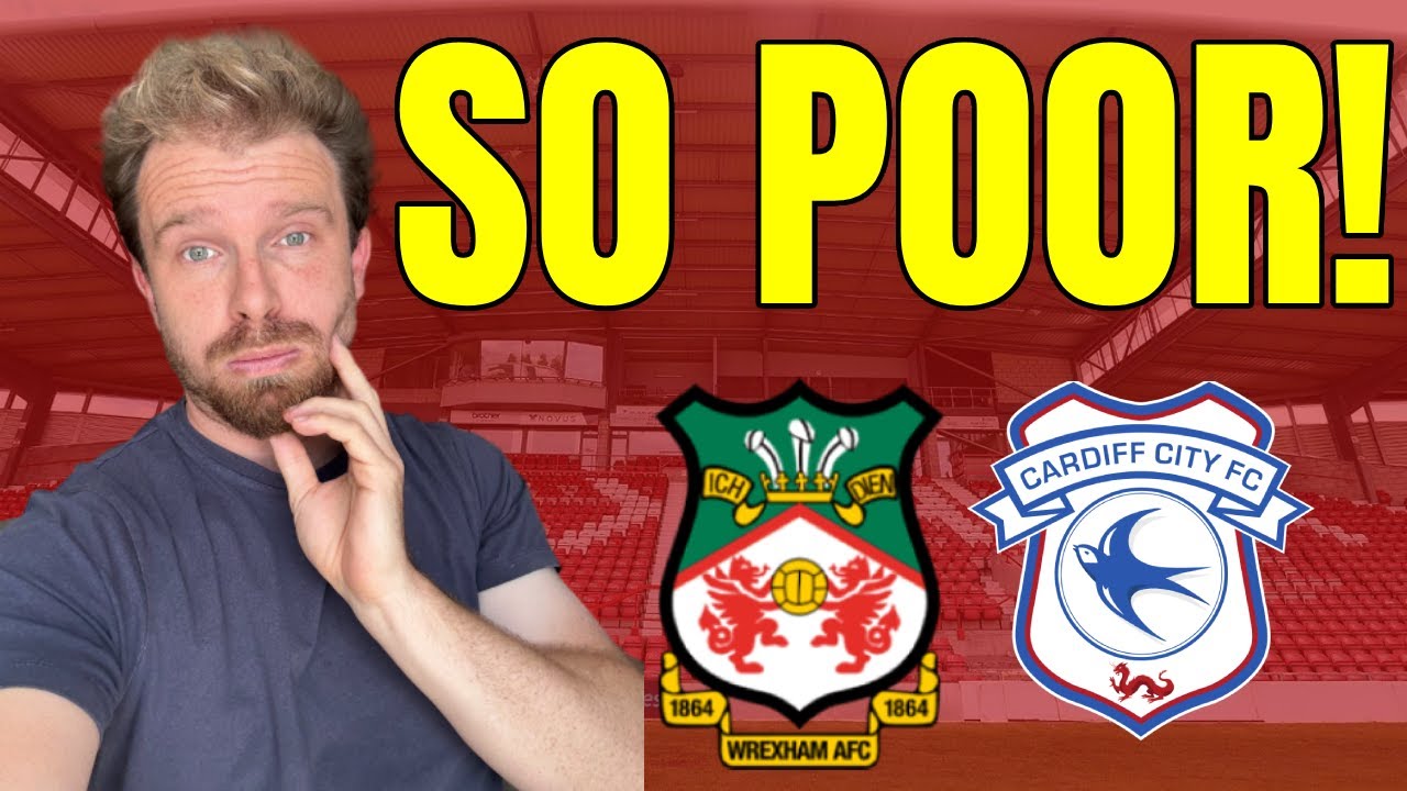 WREXHAM AFC 1-2 CARDIFF CITY (RANT😡) | MATCH REACTION - YouTube