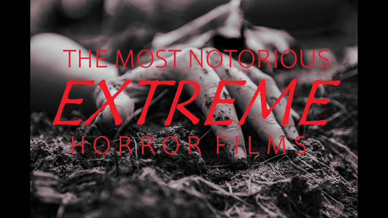 The Most Notorious Extreme Horror Films - Horror Movie Syllabus - YouTube