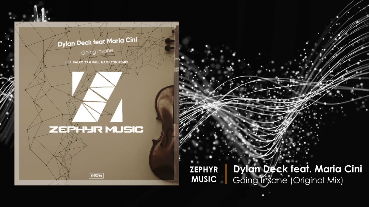 Dylan Deck feat. Maria Cini - Going Insane (Original Mix) [Zephyr Music ...
