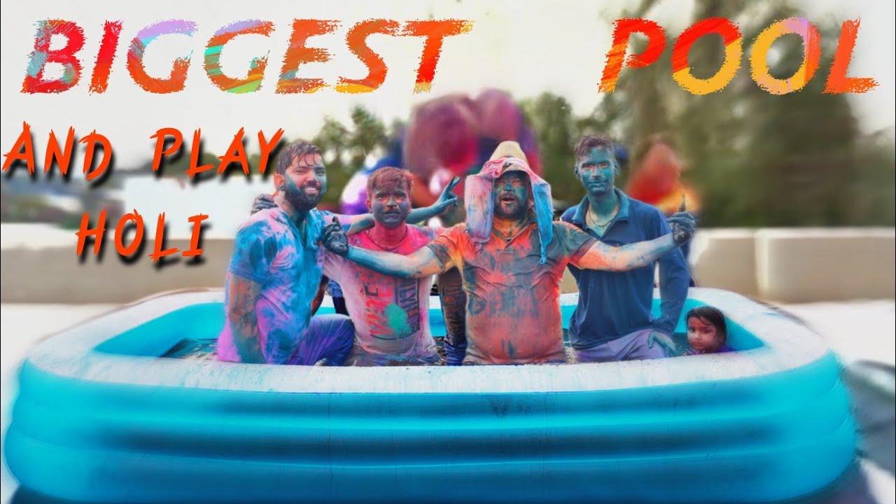 Biggest Pool ? and Enjoy Holi ||2023 New Style Holi || family member ...