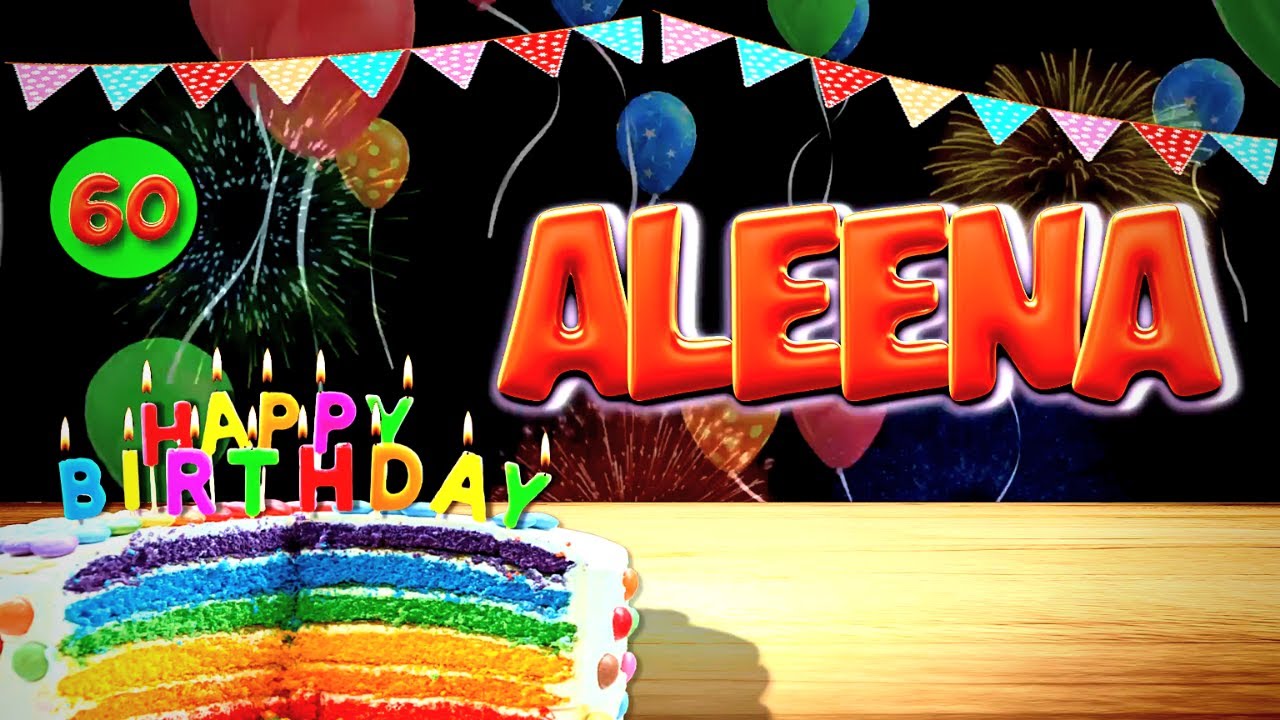 ALEENA Happy Birthday Song | Today Is Your BIRTHDAY 🥳 🎂 ( ALEENA ...