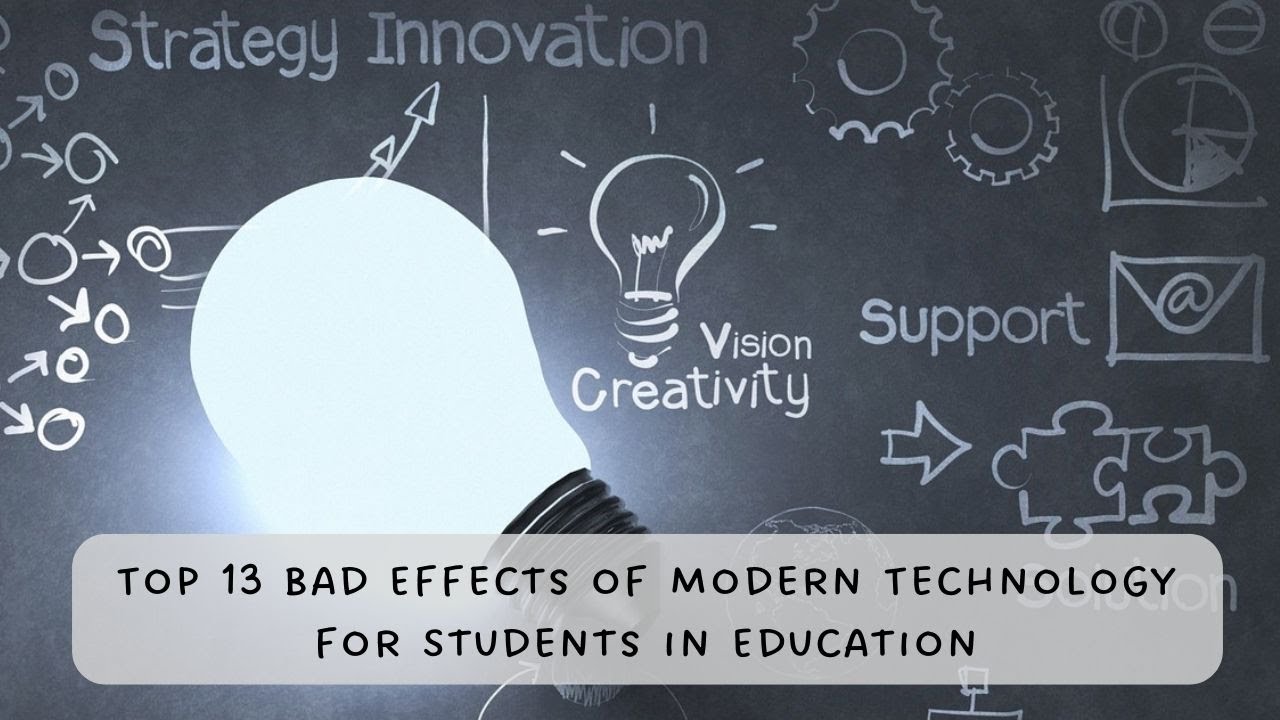 Top 13 Bad Effects of Modern Technology for Students in Education By ...