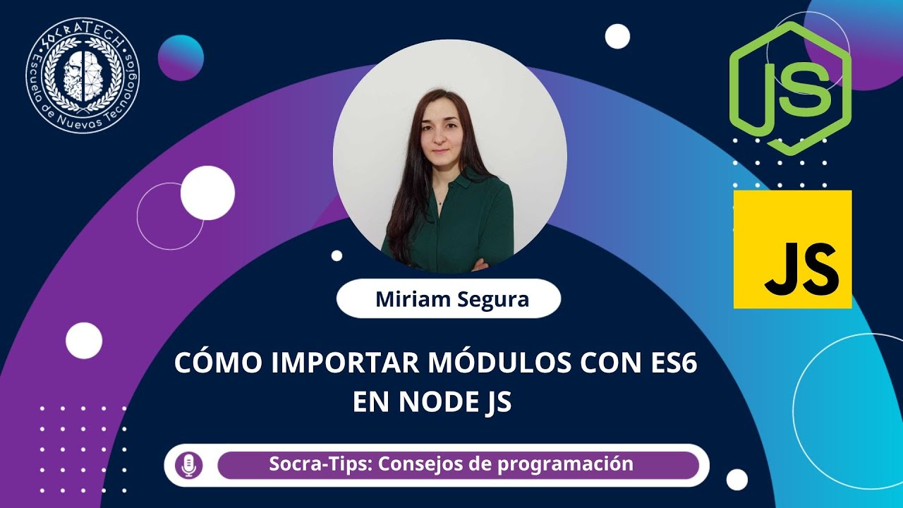SocraTips - Cómo importar dependencias y módulos con ES6 en Node JS - SocraTech - YouTube