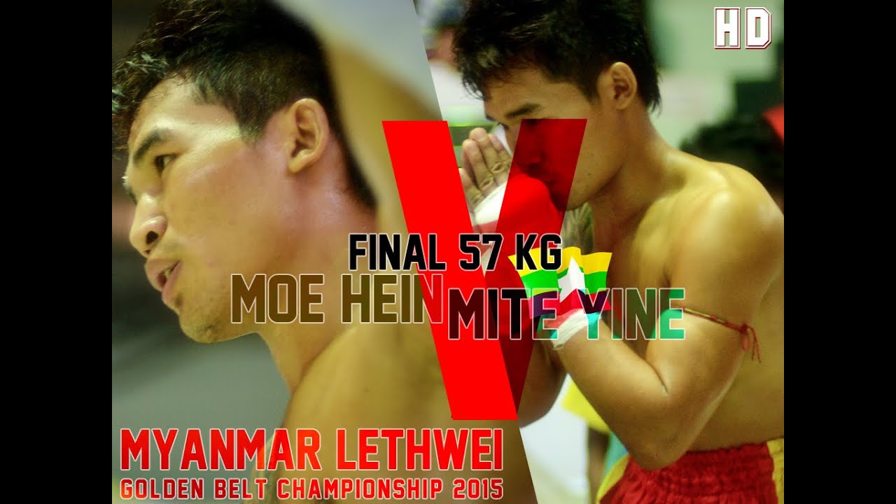 Mite Yine Vs Moe Hein, Lethwei Golden Belt 2015 Final @ 57kg, Lekkha ...