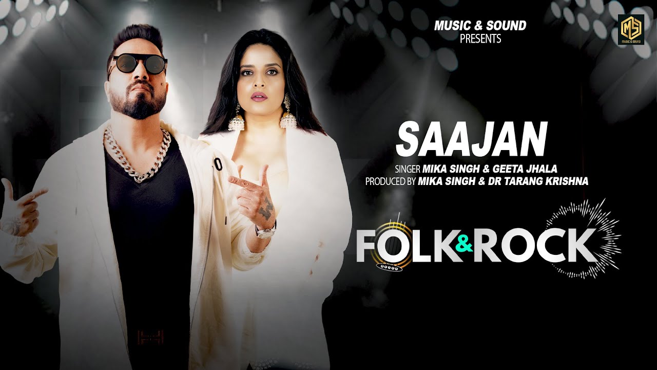 FOLK N ROCK | Saajan | Mika Singh, Geeta Jhala | ITS Simar | Mika Singh ...