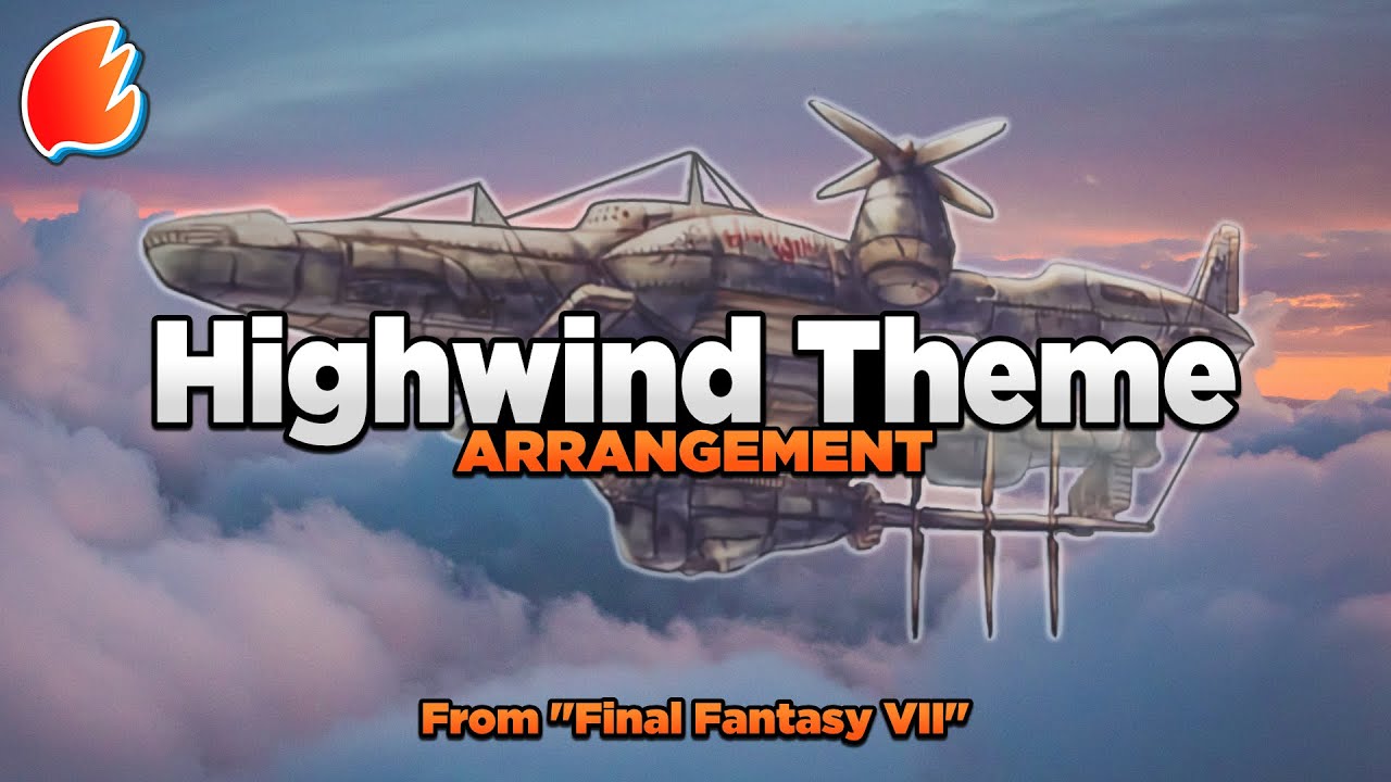 The Highwind Takes to the Skies: Orchestral Arrangement ★ Final Fantasy ...