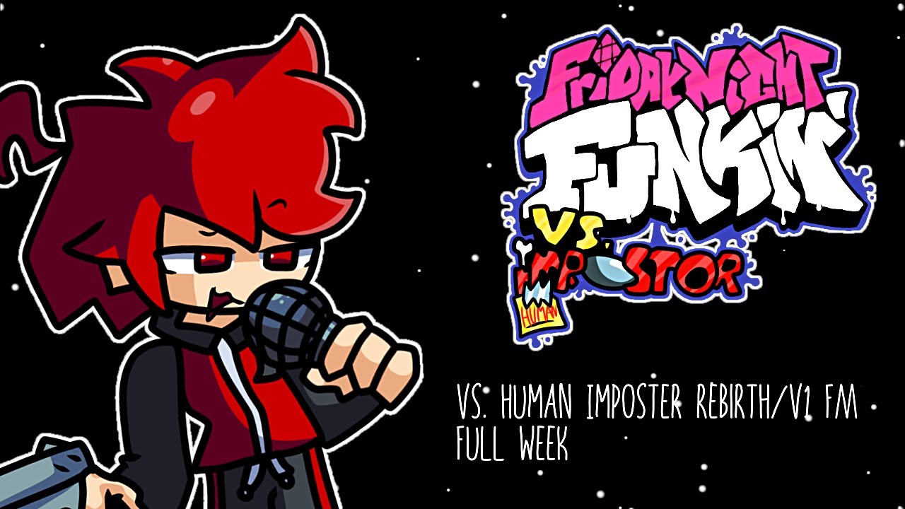 FNF Human Imposter Rebirth/V1 FM :: Full Gameplay Release (Friday Night ...
