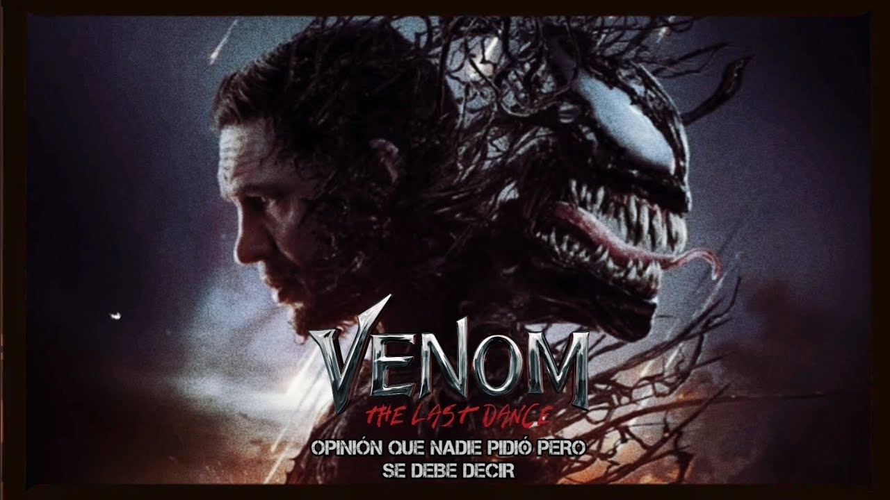 OPINIÓN QUE NADIE PIDIÓ PERO SE DEBE DECIR: Venom The Last Dance | Rich ...