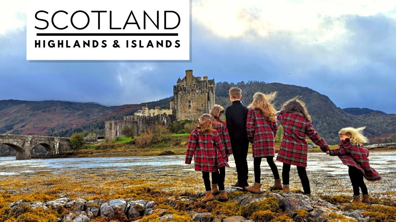 SCOTLAND - HIGHLANDS & ISLANDS With SIX KIDS!!! | Top 10 Things To Do ...