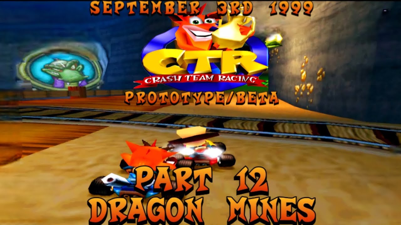 CTR Crash Team Racing Beta: (September 3, 1999) Part 12: Dragon Mines ...