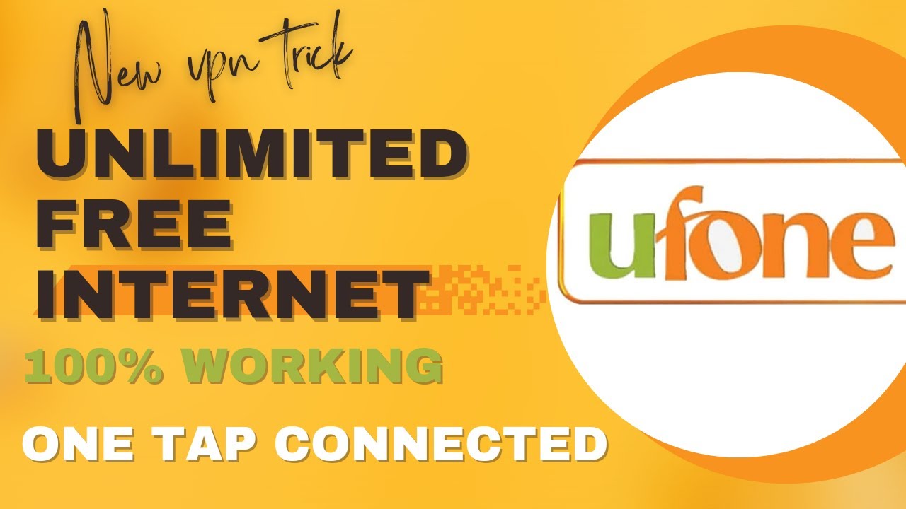 Ufone latest unlimited free internet VPN trick| 100% working |free ...