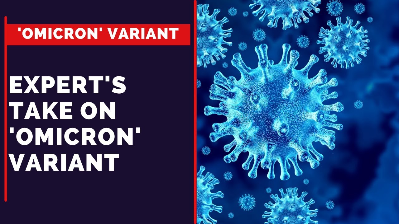 Covid 'Omicron' Variant | Omicron Variant News | Expert's Viewpoint ...