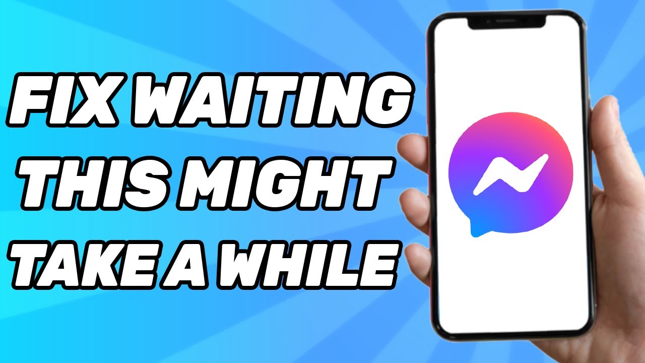 Fix Messenger Waiting for This Message This Might Take a While Problem ...