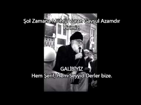 GALİBİYİZ Hem Şerif Hem Seyyid Derler Bize