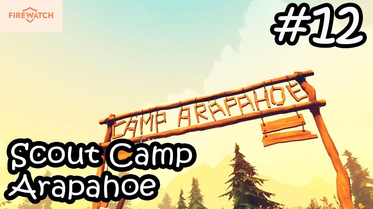 Firewatch Let's Play Walkthrough Part 12 - Scout Camp Arapahoe - Ruby ...