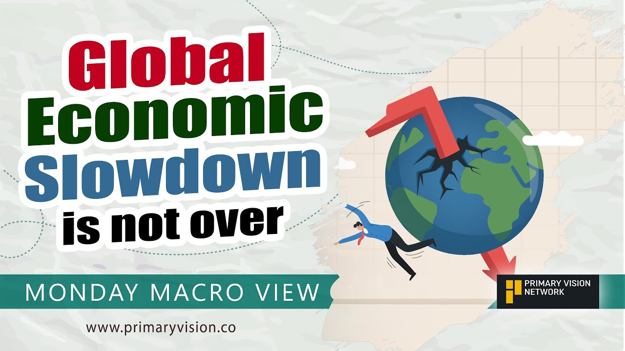 Global Economic Slowdown is not over - Monday Macro View - YouTube