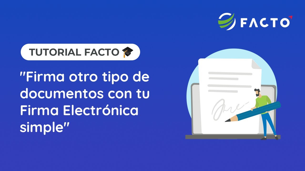 TUTORIAL FACTO: "Firma otro tipo de documentos con tu Firma Electrónica ...
