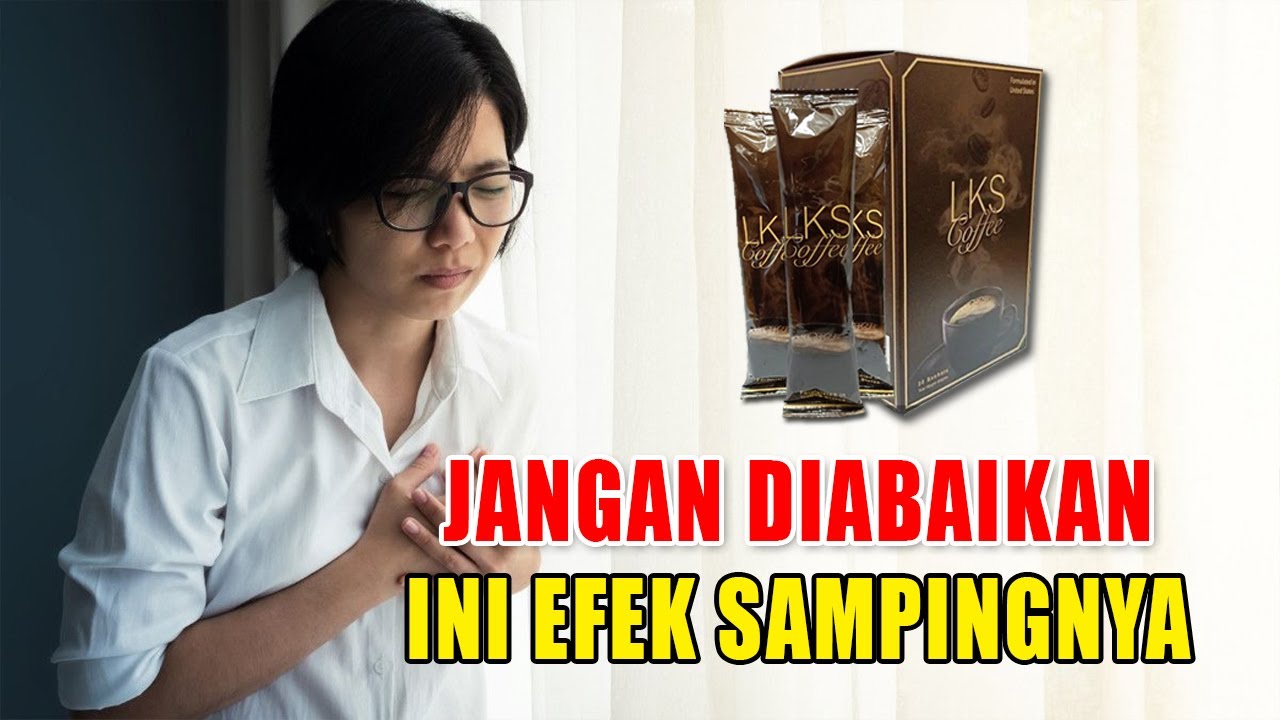 JANGAN KELIRU! Ini Efek Samping LKS Coffee Untuk Diet WA 085 330 688 ...