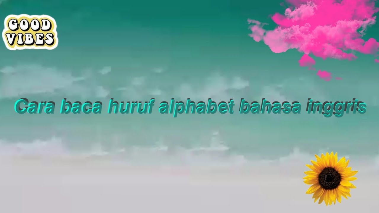 Tutorial Cara Baca Huruf Alphabet dalam Bahasa Inggris - YouTube