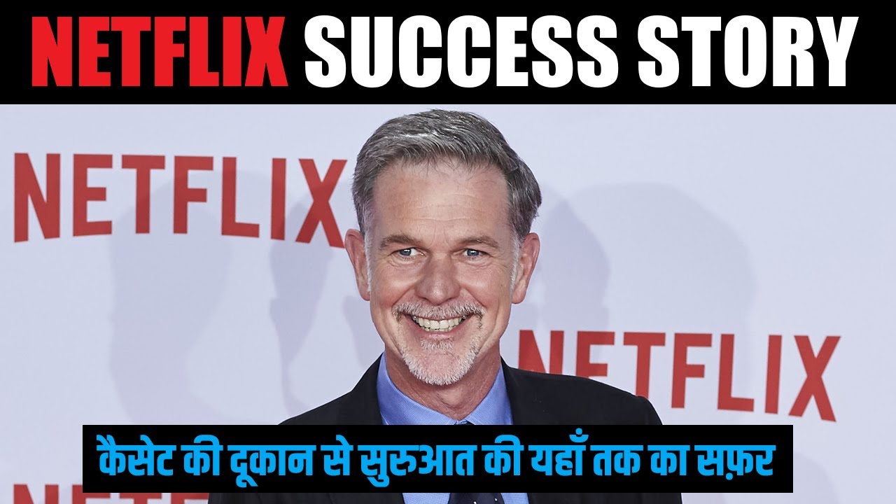 Netflix Success Story in Hindi | Reed Hastings Biography in Hindi ...