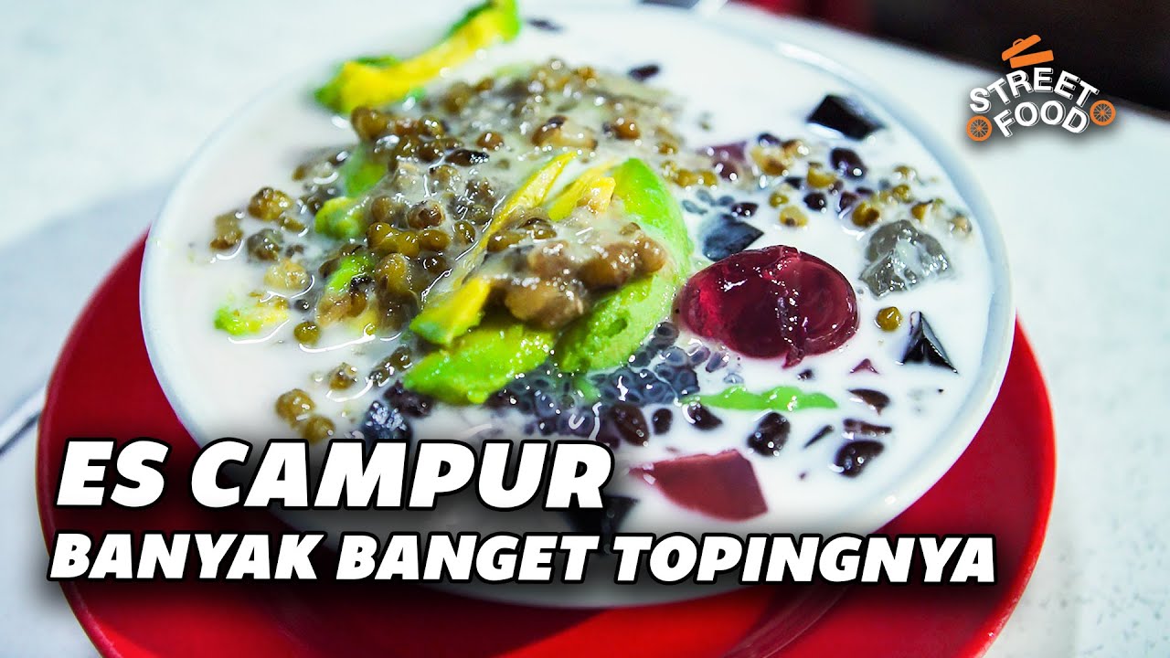 ES CAMPUR KO ACIA LEGENDARIS DENGAN TOPING TERBANYAK | STREET FOOD ...
