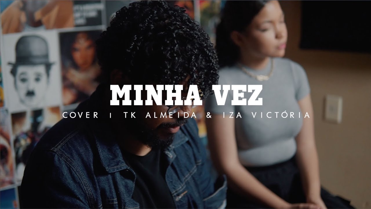 Minha vez | Tk Almeida ft. Iza Victória (cover) - YouTube