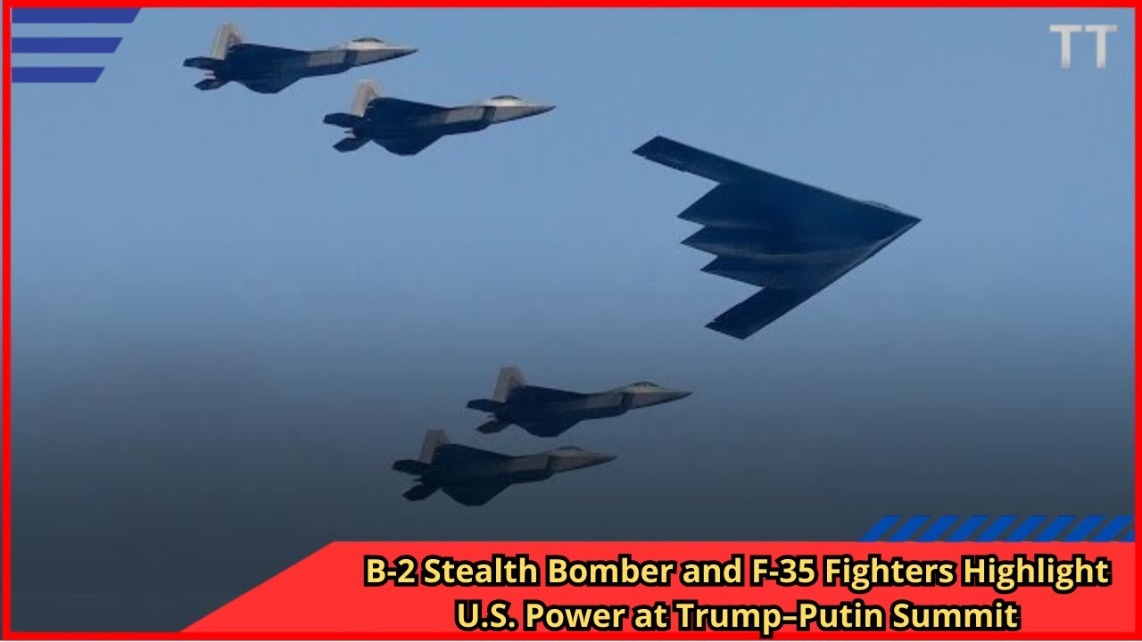 B 2 Stealth Bomber and F 35 Fighters Highlight U S Power at Trump–Putin ...