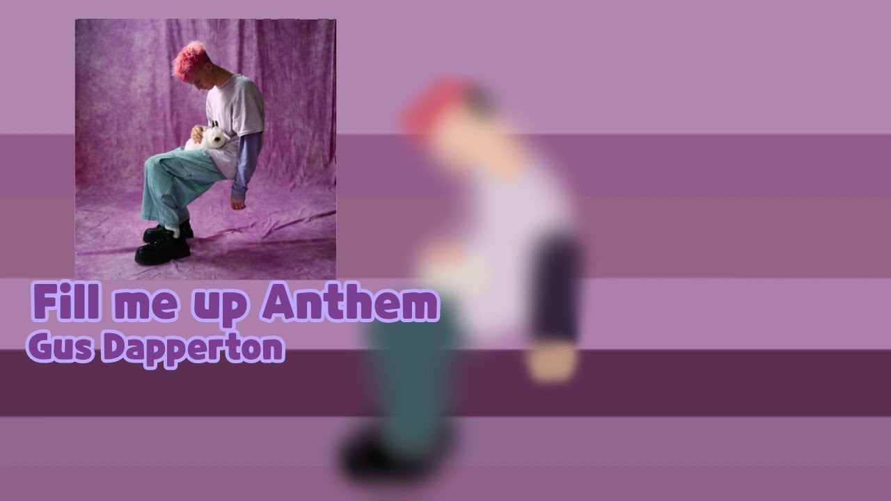 Gus Dapperton Fill Me Up Anthem Instrumental YouTube gus-dapperton-fill-me-up-anthem-instrumental-youtube