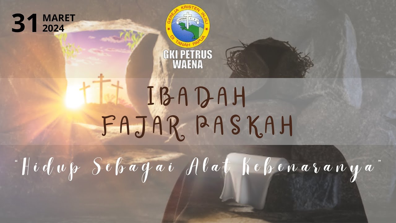 IBADAH FAJAR PASKAH - JEMAAT GKI PETRUS WAENA - MINGGU, 31 MARET 2024 ...