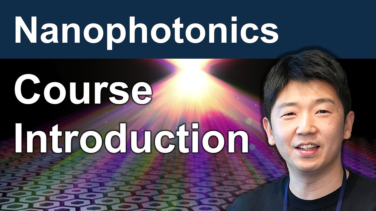 [Nanophotonics] 1. Course Introduction - YouTube