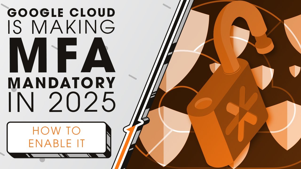 Google Cloud Is Making MFA Mandatory in 2025 | Sync Up - YouTube