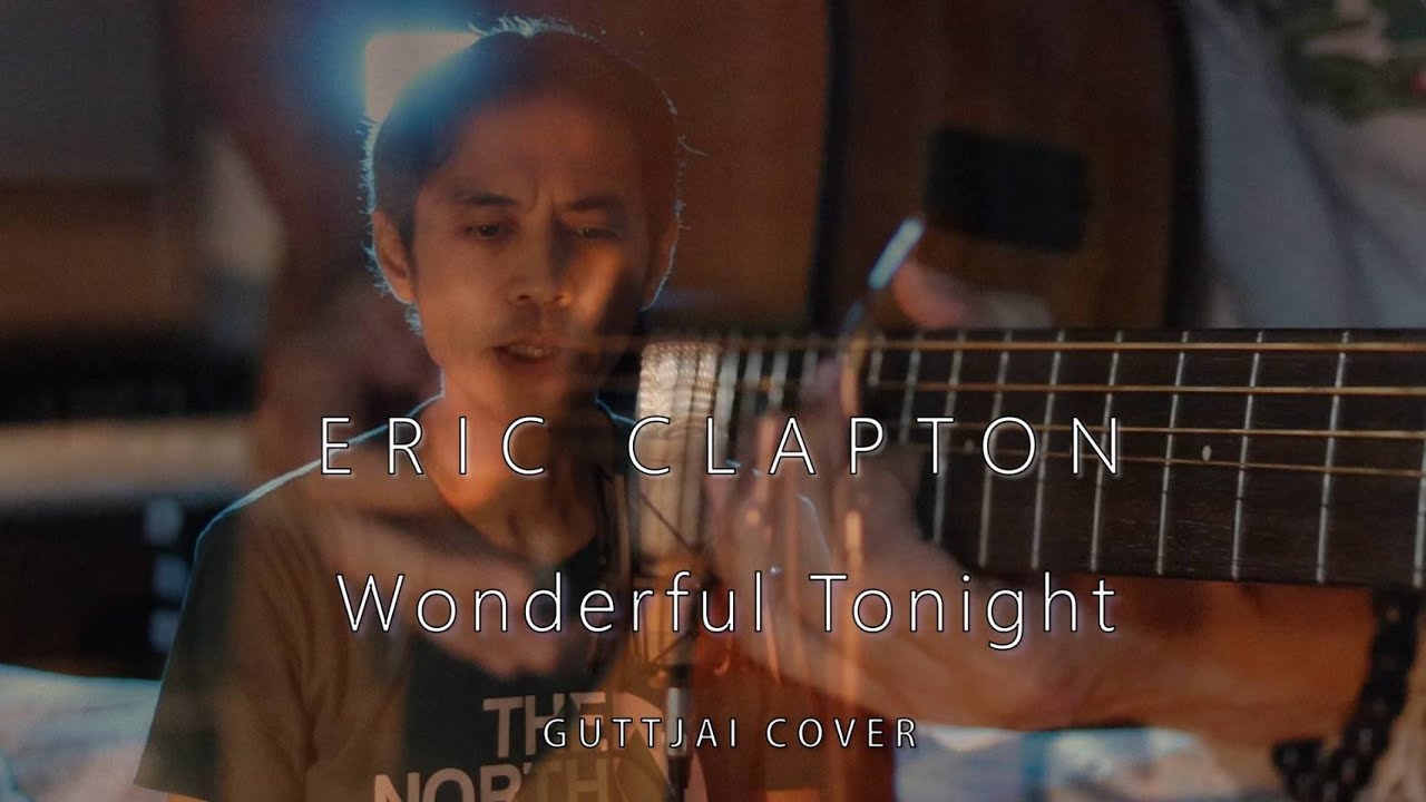 Eric Clapton - Wonderful Tonight 【 Guttjai Cover 】 - YouTube