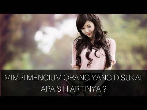 Mimpi Mencium Orang yang Disukai, Apa Sih Artinya