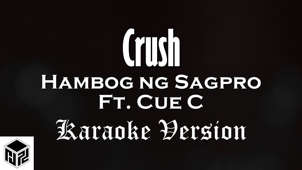 Crush - Hambog ng Sagpro Krew ft. Cue C (Karaoke Version by RJPD) - YouTube
