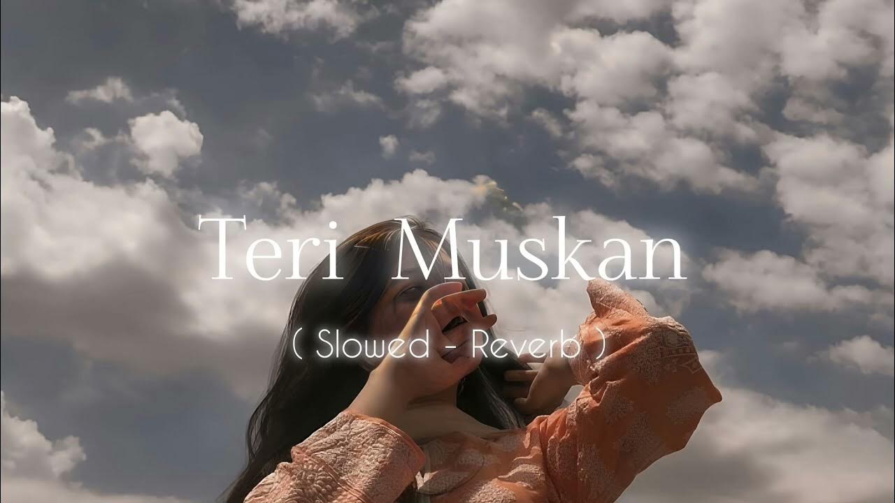 Teri Muskan lo-fi Song ll Official Audio ll Mixed Slowed - Reverb ll Made by @Tectolo-fi ll ...
