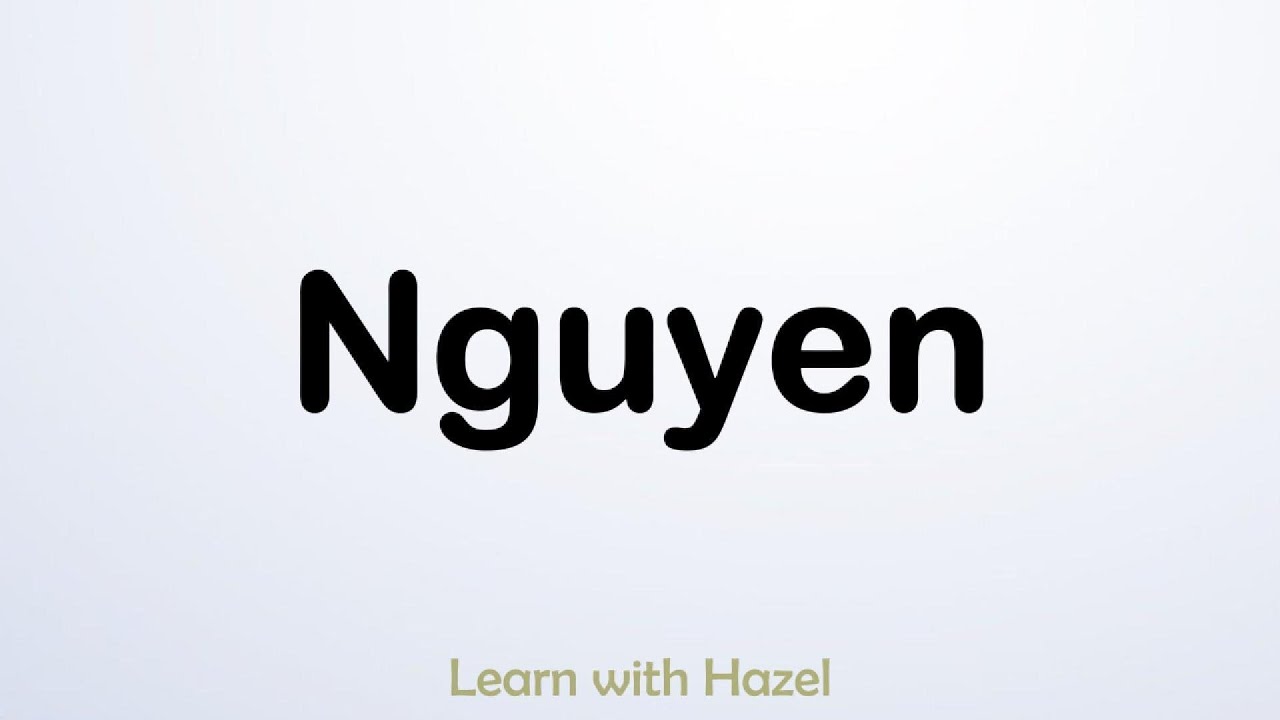 How to Pronounce Nguyen? (CORRECTLY) - YouTube