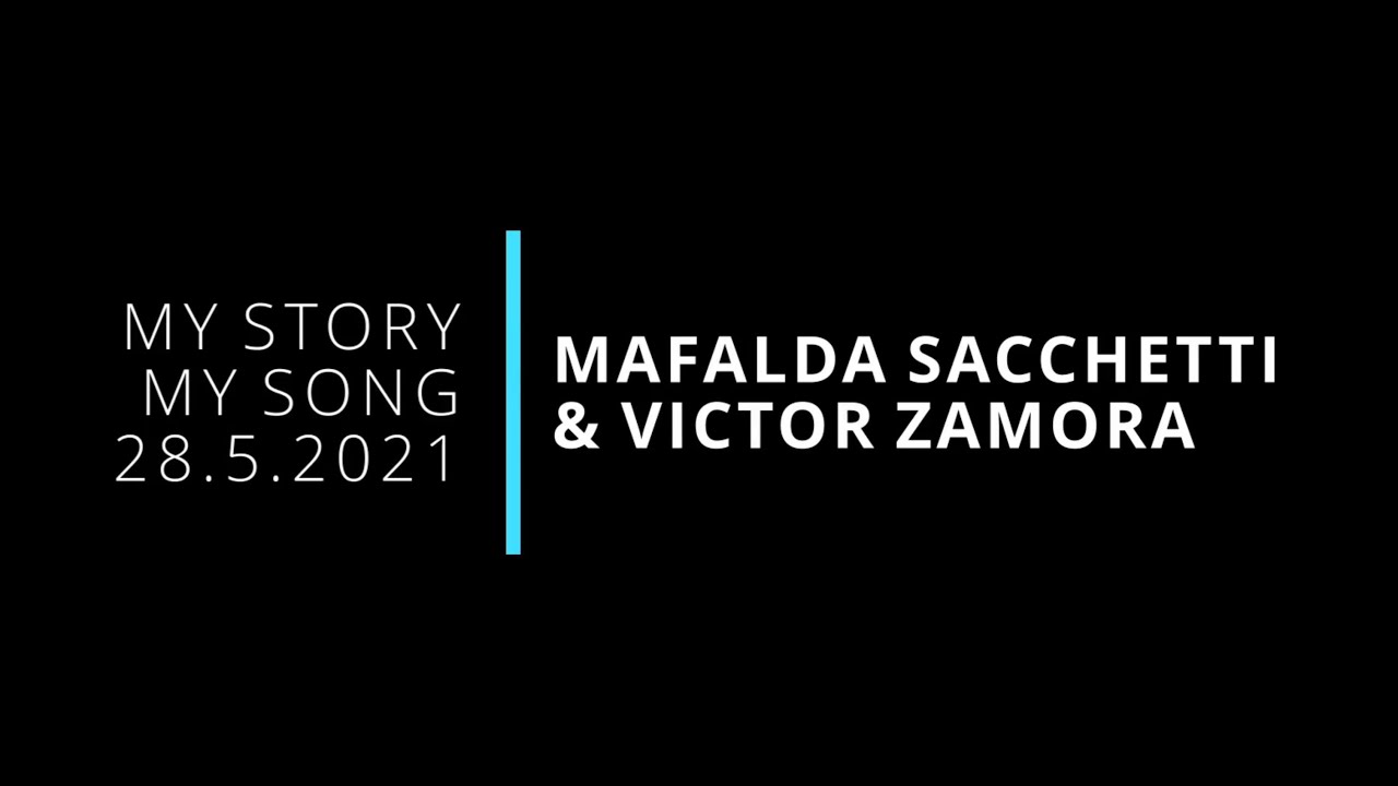 My Story My Song 2021 com Mafalda Sacchetti + Victor Zamora - YouTube