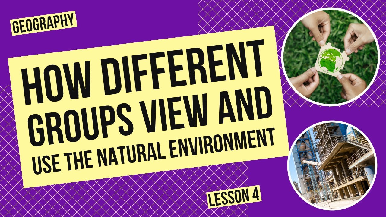 How Different Groups View and Use the Natural Environment - YouTube