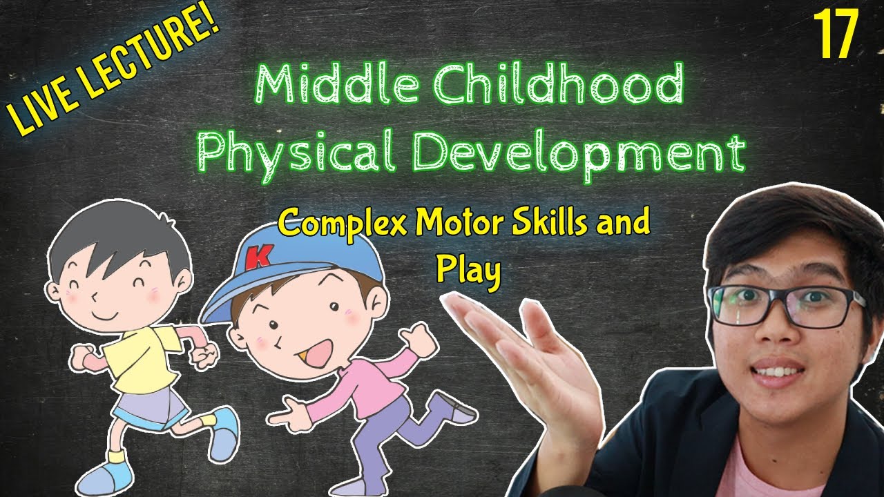 LIVE LECTURE - Middle Childhood - Physical Development | How Playing ...
