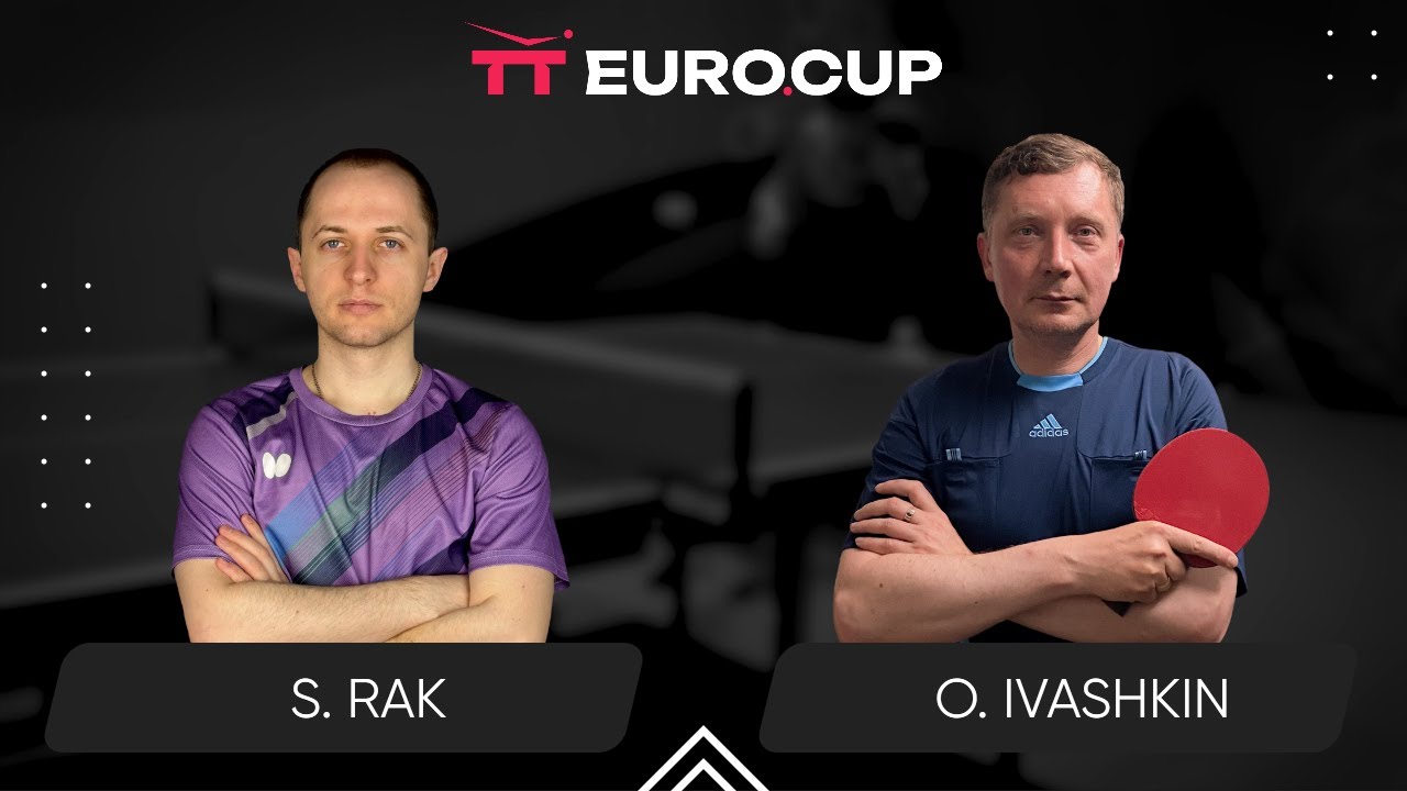 16:45 Serhii Rak - Oleksandr Ivashkin 06.06.2024 TT Euro.Cup Ukraine ...