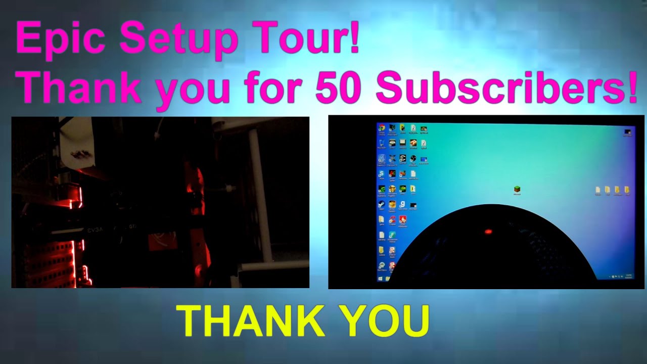 Epic Setup Tour! Thank you for 50 Subscribers! - YouTube