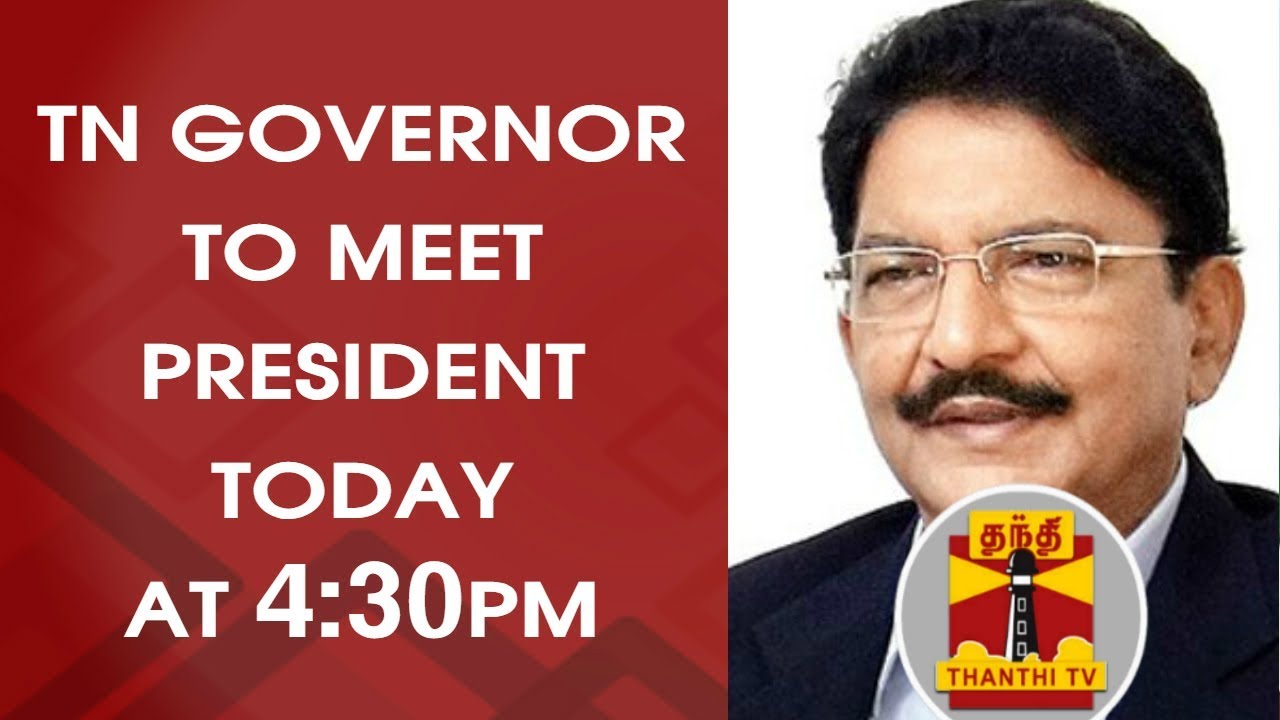 BREAKING | TN Governor Vidyasagar Rao to meet President Today at 4:30PM ...