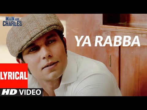 Ya Rabba (Lyrical Video) | Main Aur Charles | Randeep Hooda, Richa Chadda | T-Series