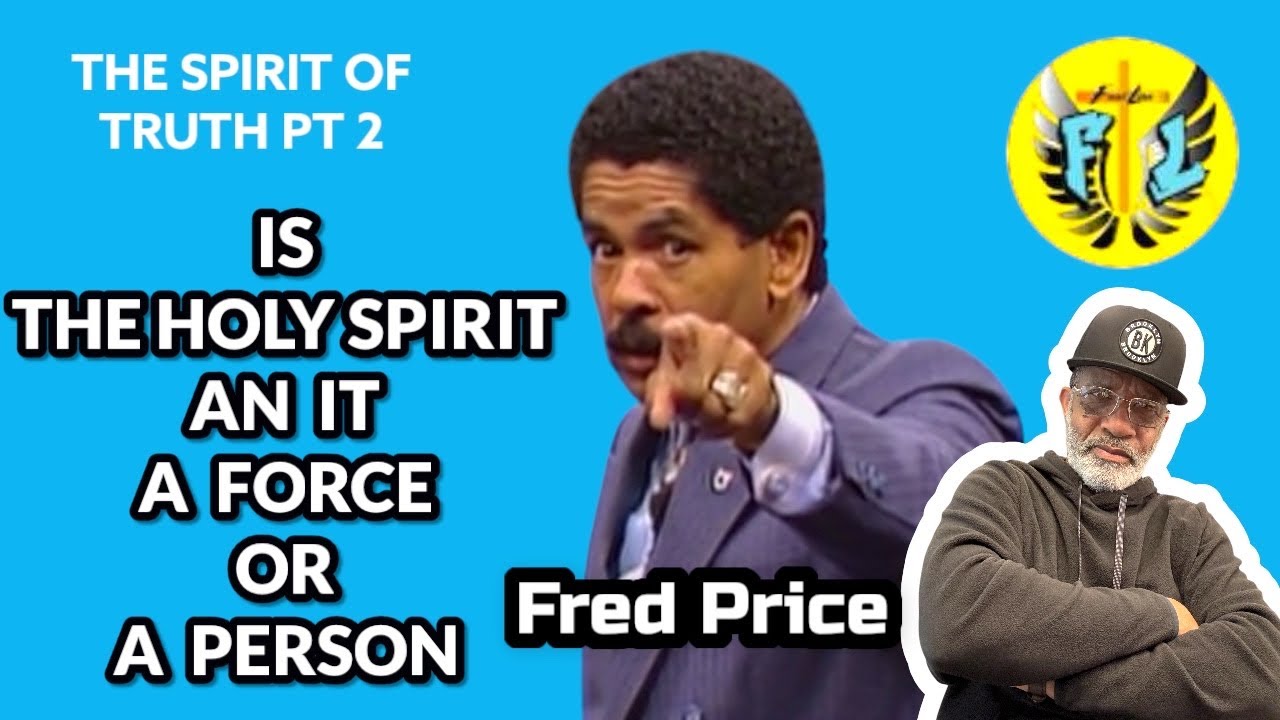 THE SPIRIT OF TRUTH PT 2 / IS THE HOLY SPIRIT AN IT, A FORCE OR A ...